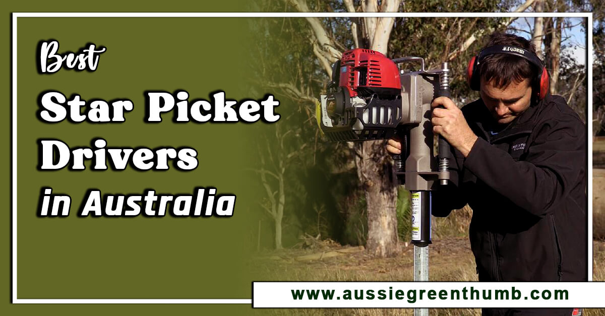 Best Star Picket Drivers in Australia for 2025 - AGT